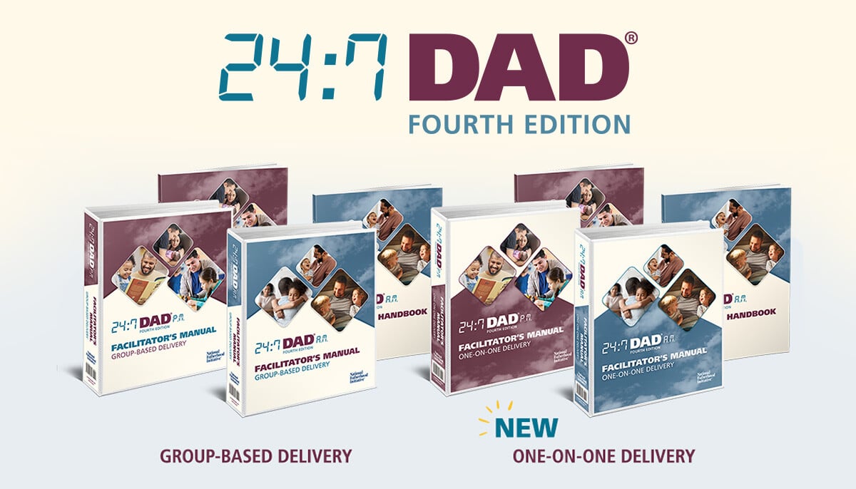 National Fatherhood Initiative® Releases Fourth Edition of 24:7 Dad® Fatherhood Program