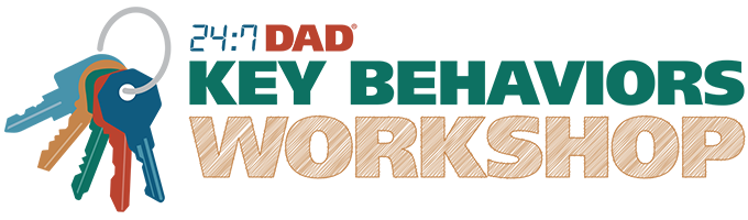 24:7 Dad® Key Behaviors Workshop