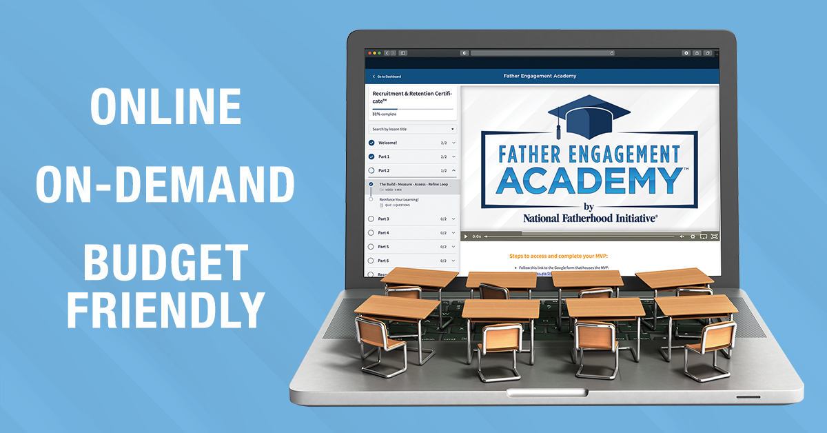 5 Father Engagement Academy™ Courses to Help You & Your Staff Excel in 2023